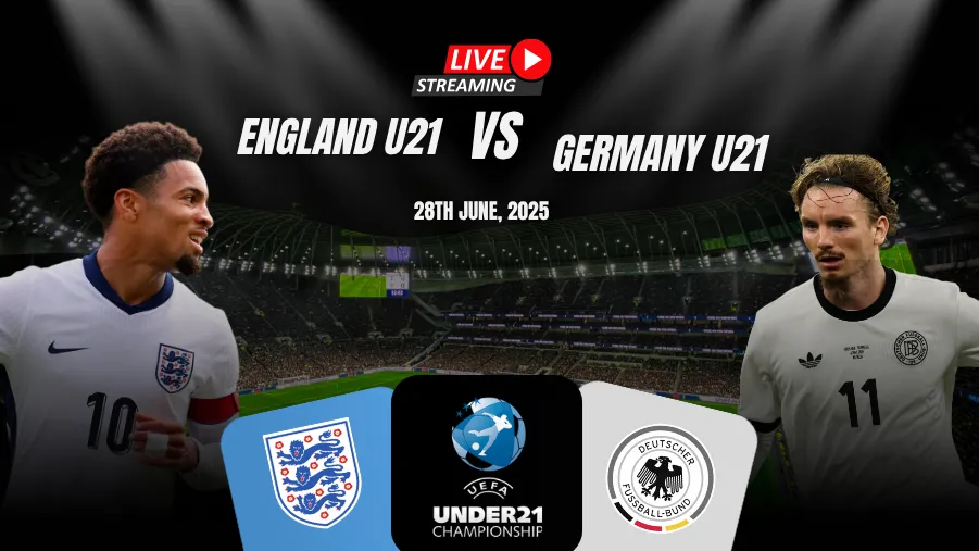 Where to Watch England U21 vs Germany U21 for Free | Euro U21, 28th June 2025